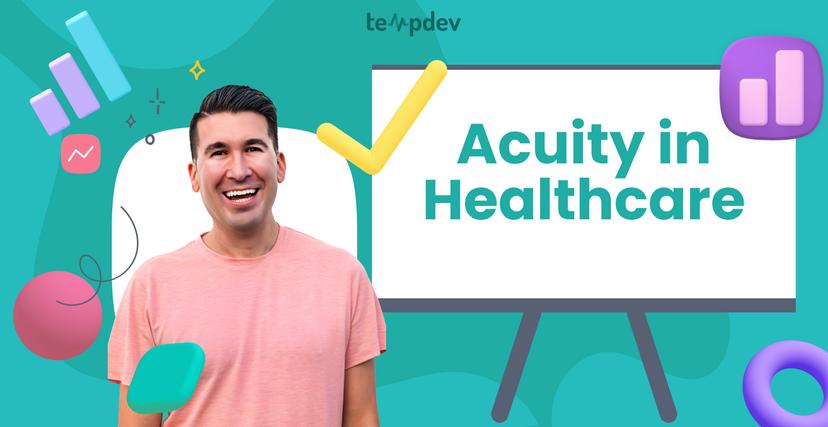 Understanding Acuity in Healthcare - Blog TempDev
